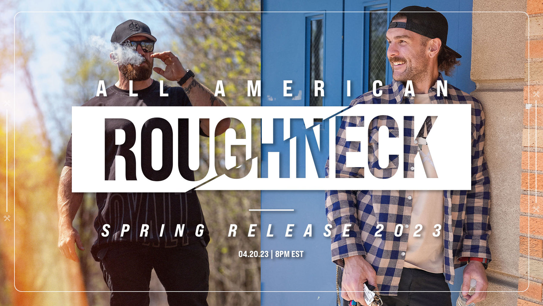 Spring 2023 Release - All American Roughneck