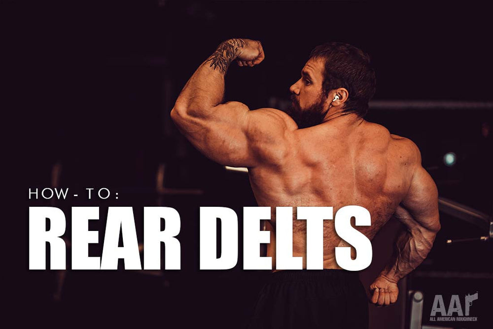 How To: Rear Delts – All American Roughneck